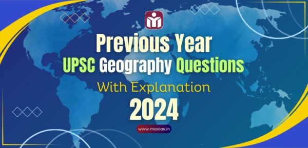 Geography Prelims PYQs - Max IAS